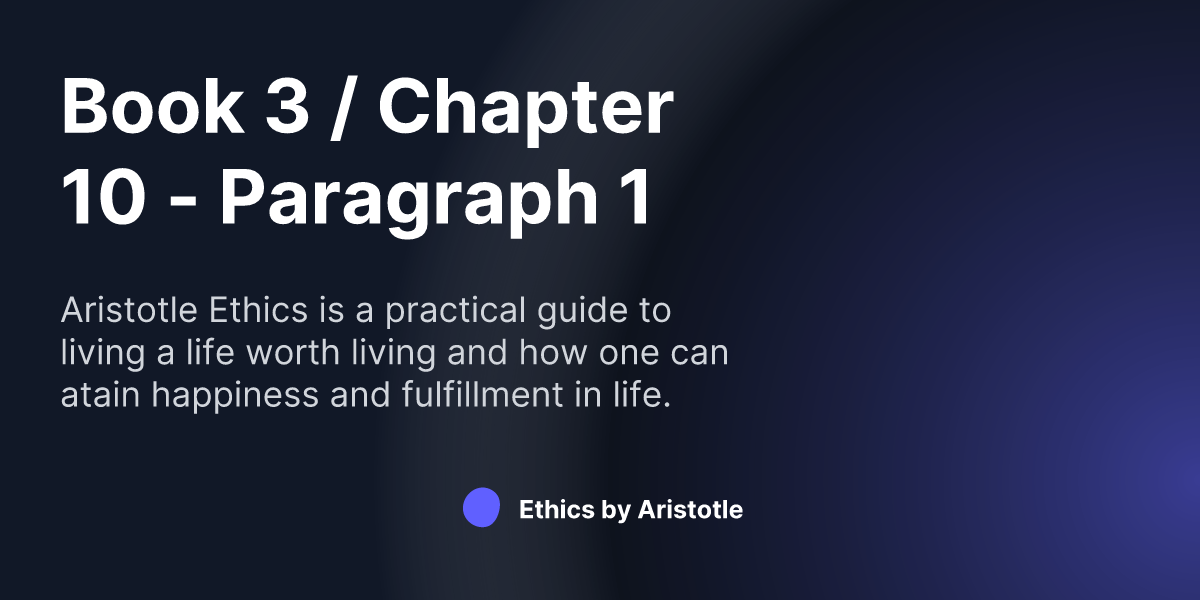Book 3 / Chapter 10 - Paragraph 1 - The Virtue of Temperance | Ethics ...