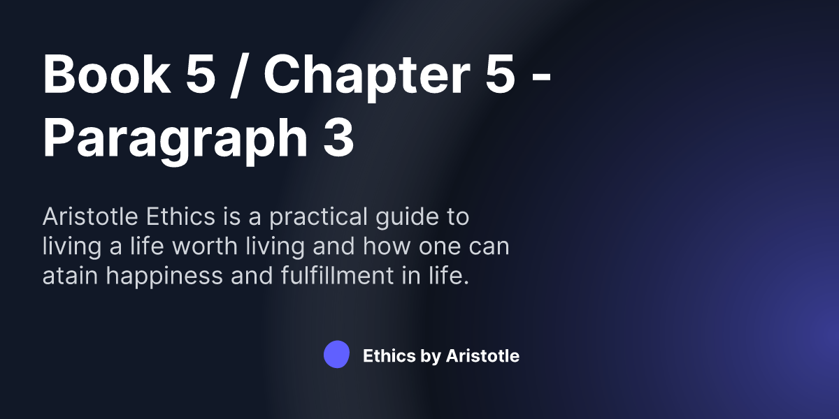 Book 5 / Chapter 5 - Paragraph 3 - Definition and Nature of Justice and ...